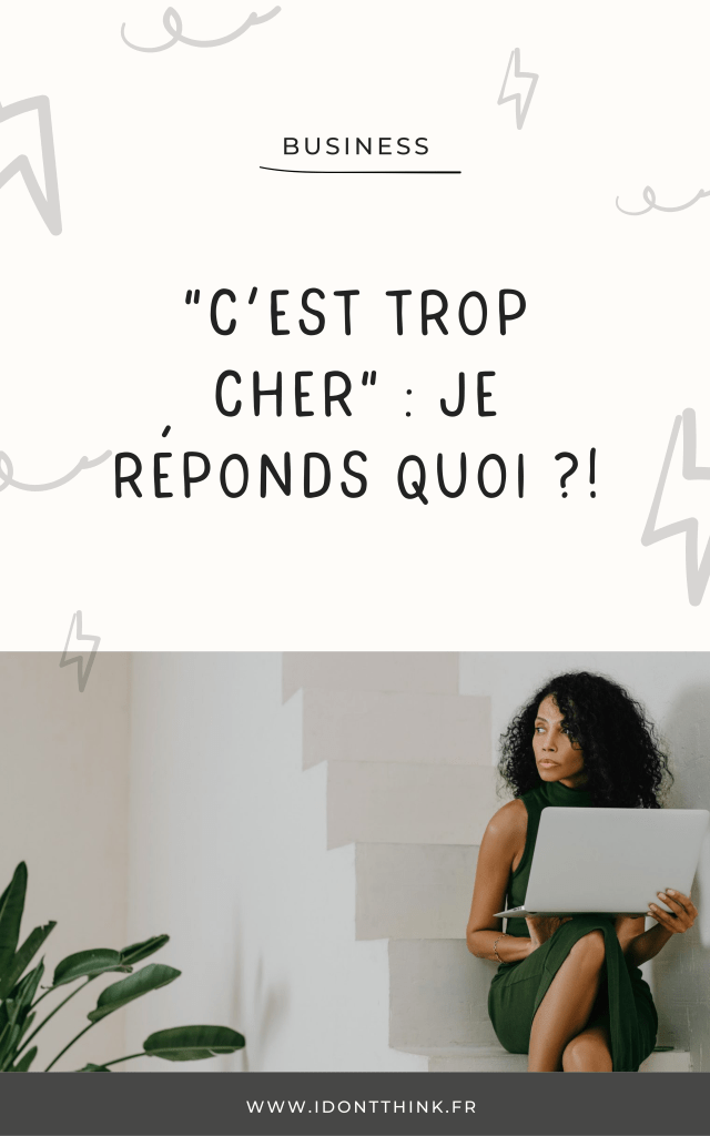 Freelance : 5 réponses à un prospect qui te trouve trop cher