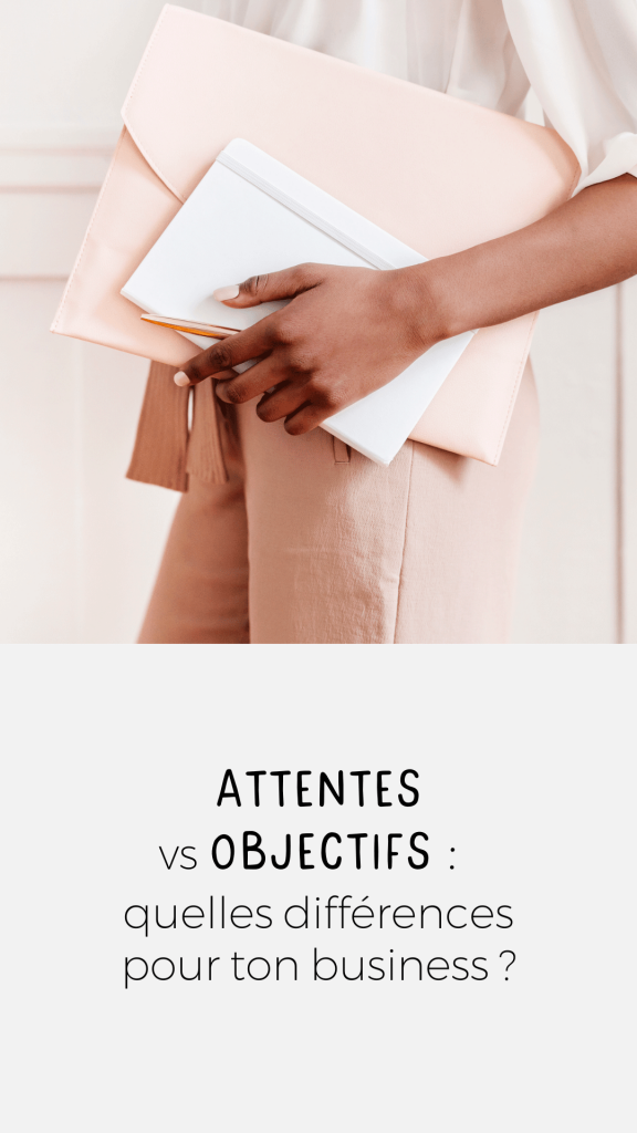 Quelles différences entre attente et objectifs en business
