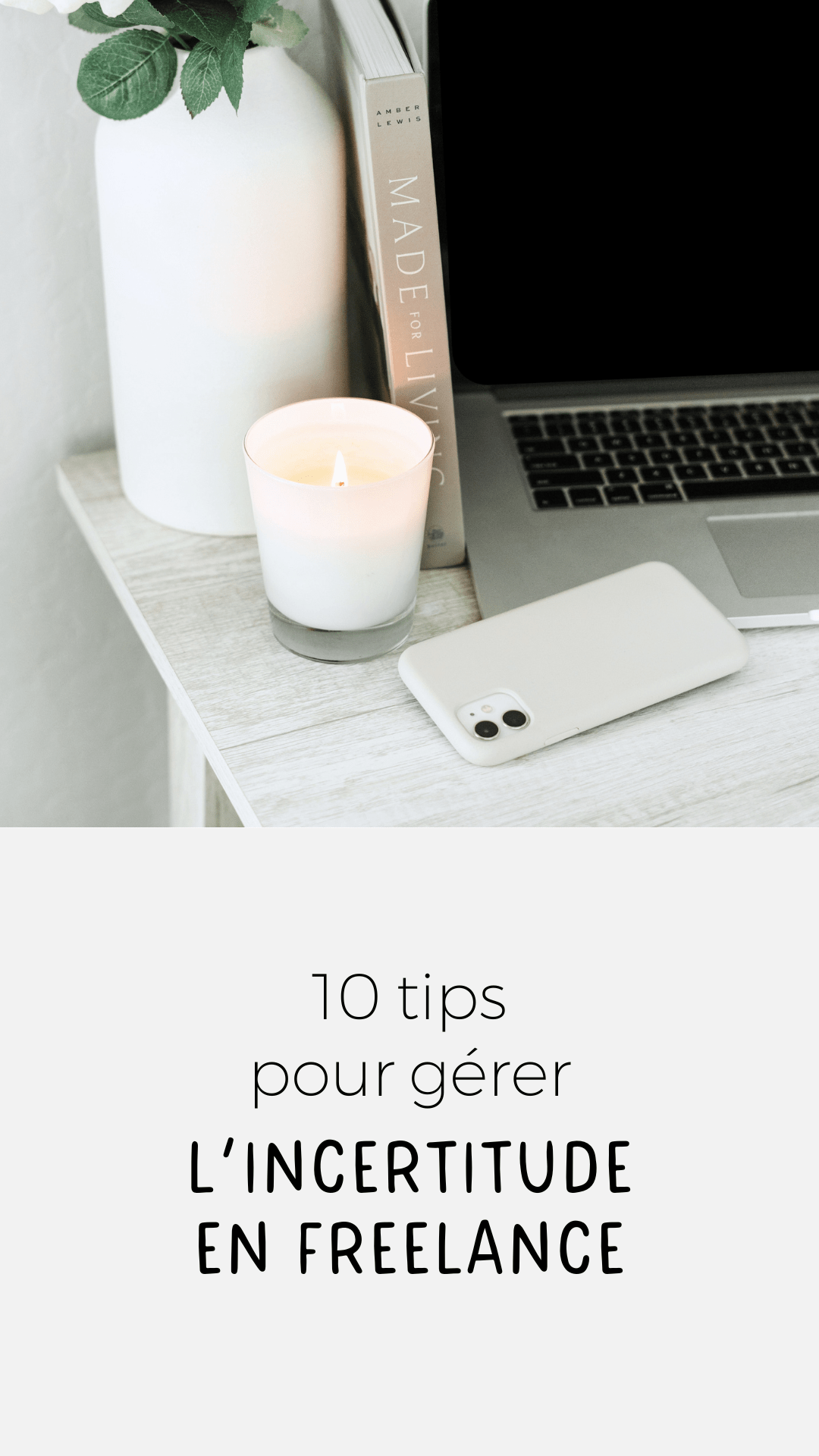 10 manières de faire face à l’incertitude en freelance