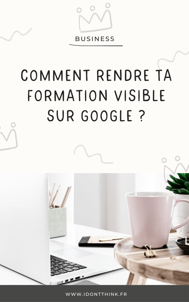 5 actions pour rendre ta formation en ligne visible sur Google
